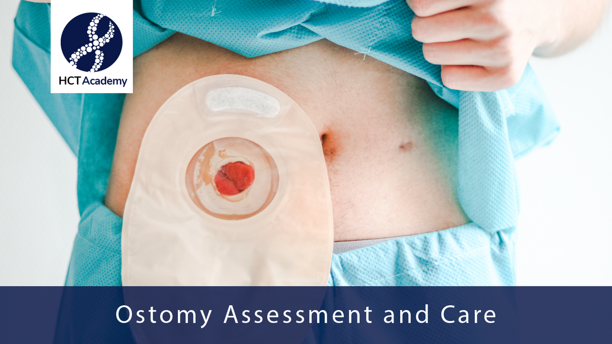 Ostomy Assessment And Care Hct Academy